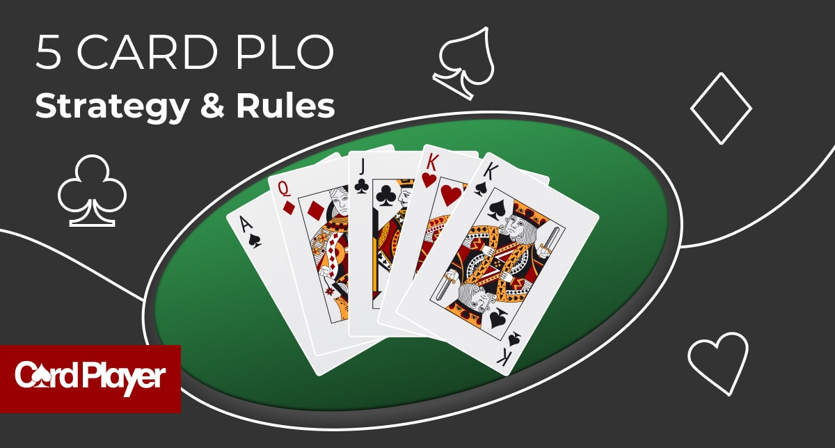 How to Play 5 Card PLO: Rules, Strategy & Best Practice