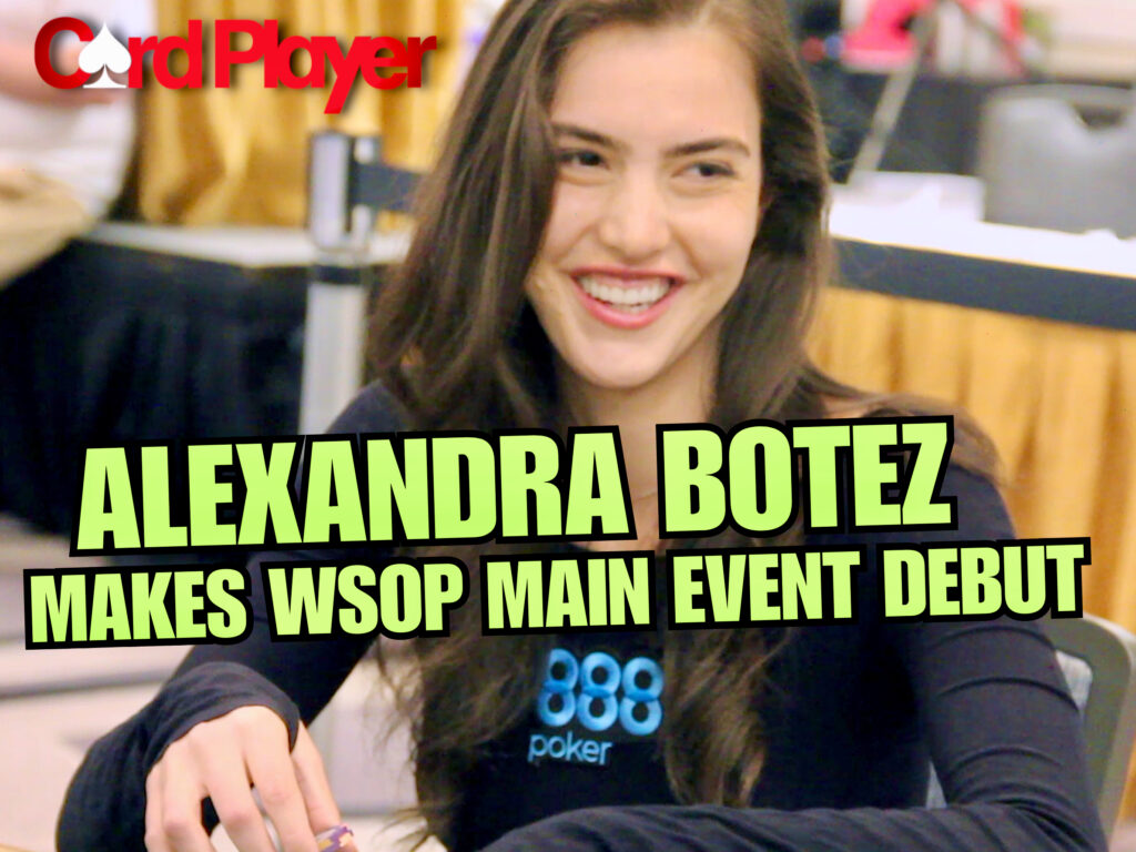 2023 WSOP Main Event: Alexandra Botez On Day 1D - Poker News Video