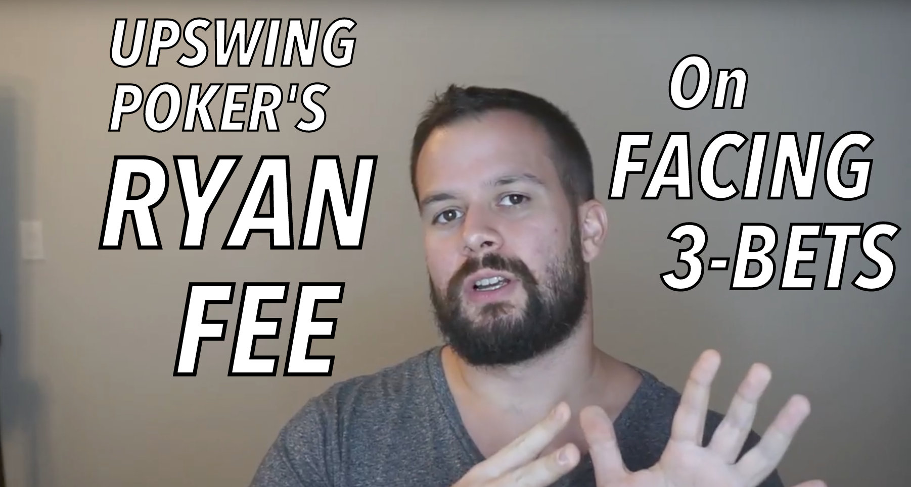 Upswing Poker — Ryan Fee On Facing 3-Bets In Live Cash games - Poker News