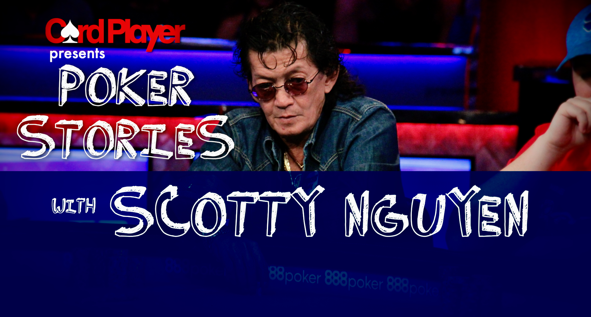 Poker Stories Podcast: Scotty ‘The Prince Of Poker’ Nguyen Tells His ...