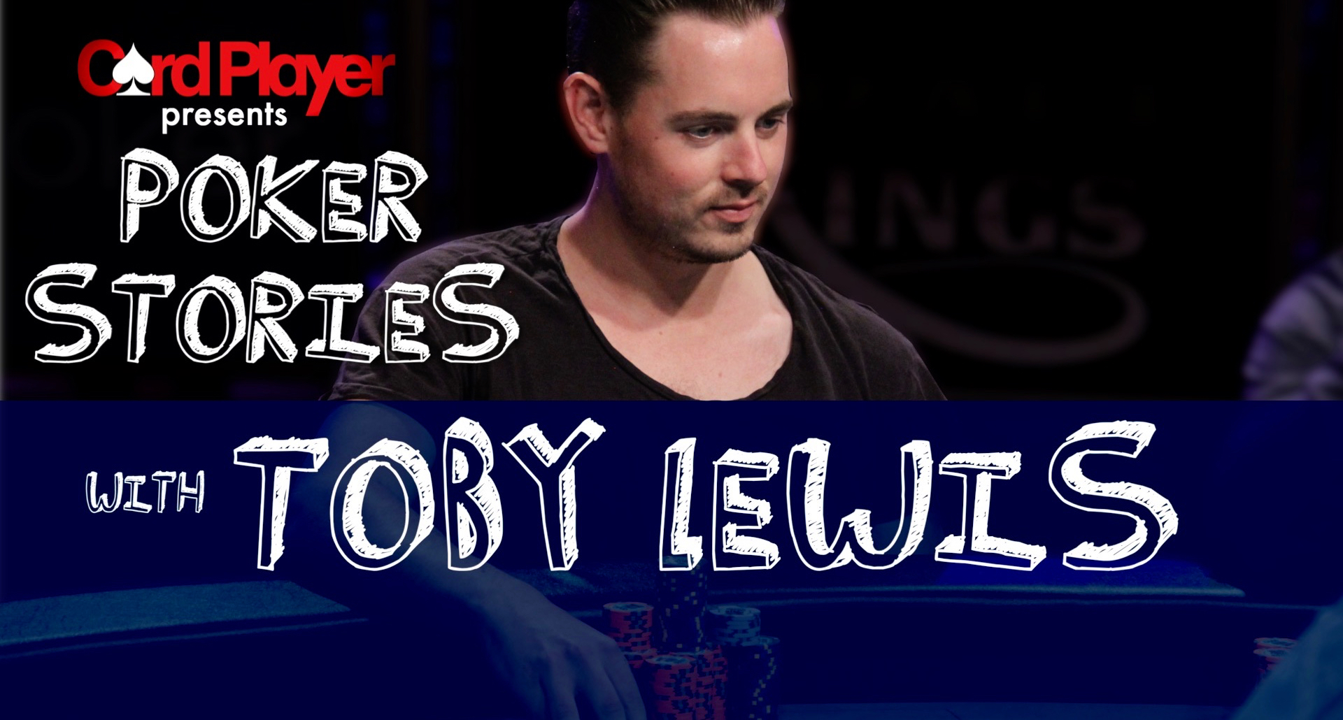 Poker Stories Podcast: Toby Lewis Talks About His Early Start In The ...