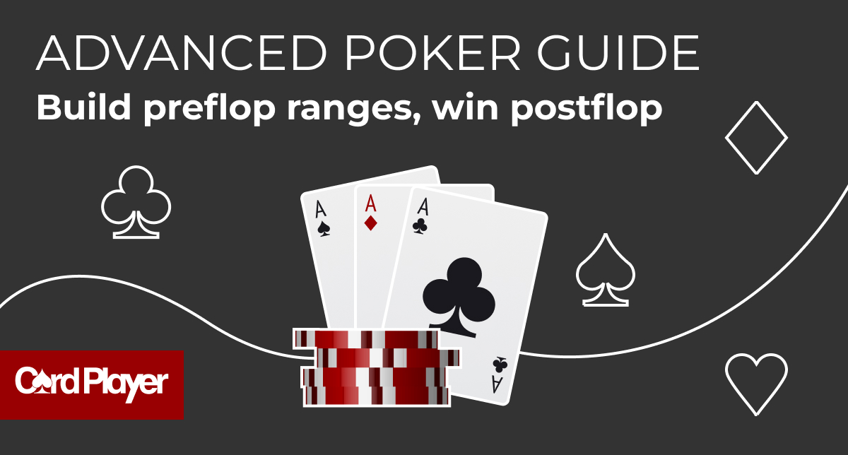 Advanced Poker Guide: From Preflop Ranges to River Execution