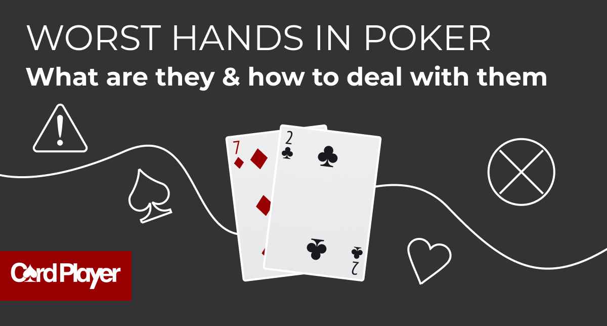 Worst Hands in Poker: What to Fold & When to Play