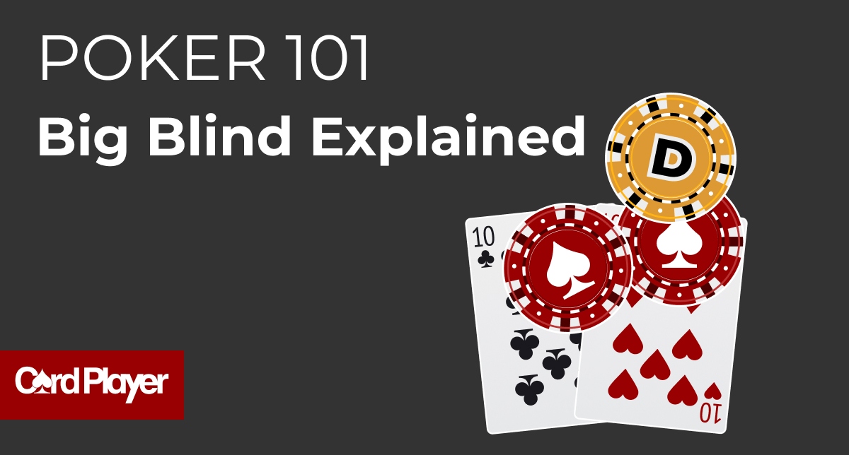 Big Blind in Poker Explained: Definition & How It Works