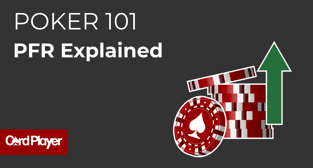 PFR in Poker Explained: Definition, Optimal Ranges & Examples
