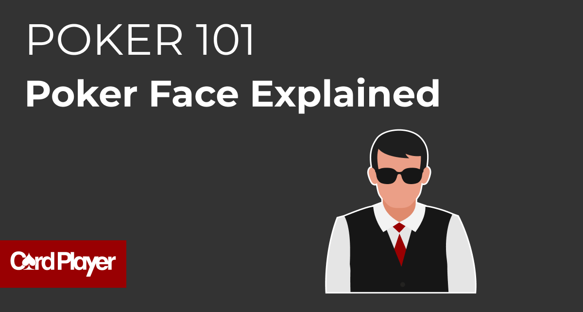 Poker Face Explained: Definition, History & Strategy